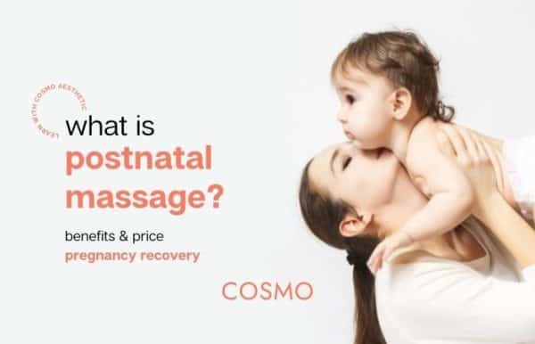 What is Post Natal Massage? - Cosmo Aesthetic Medispa