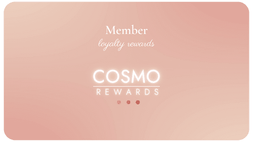 Loyalty Program - Cosmo Aesthetic Medical Spa