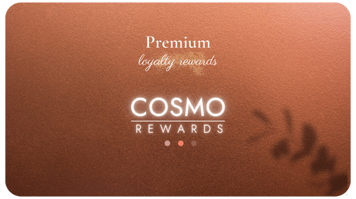 Loyalty Program - Cosmo Aesthetic Medical Spa
